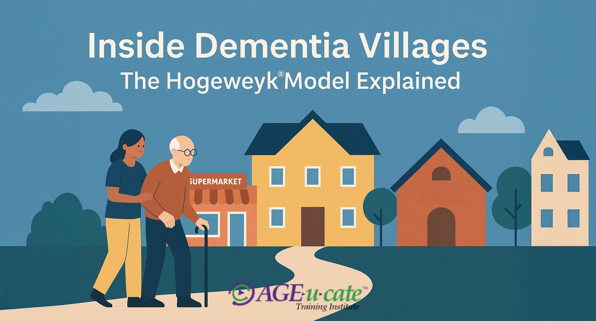 Inside Dementia Villages: The Hogeweyk Model Explained